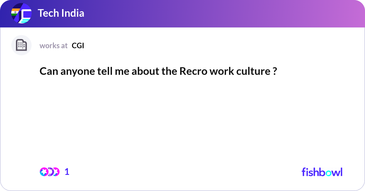 Can anyone tell me about the Recro work culture ? | Fishbowl