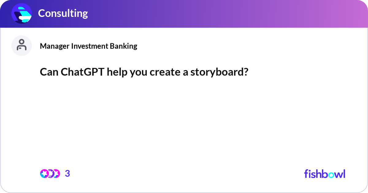Can ChatGPT help you create a storyboard? | Fishbowl