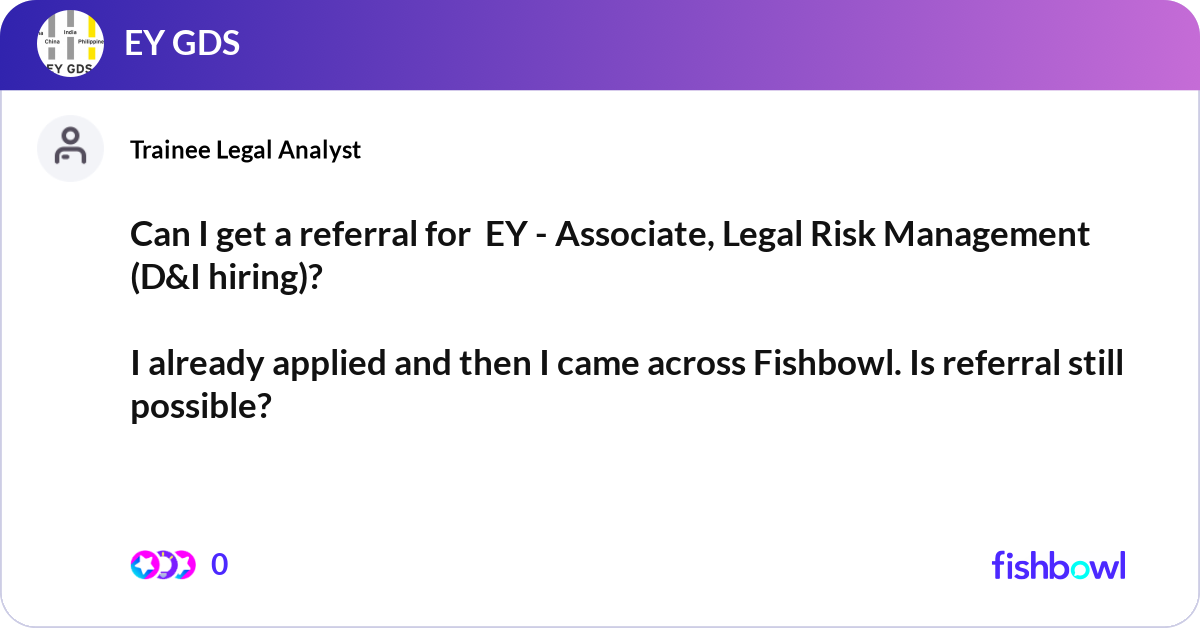 Can I get a referral for EY - Associate, Legal Ri... | Fishbowl