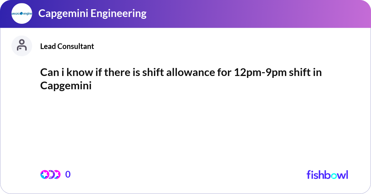 Can i know if there is shift allowance for 12pm-9p... | Fishbowl