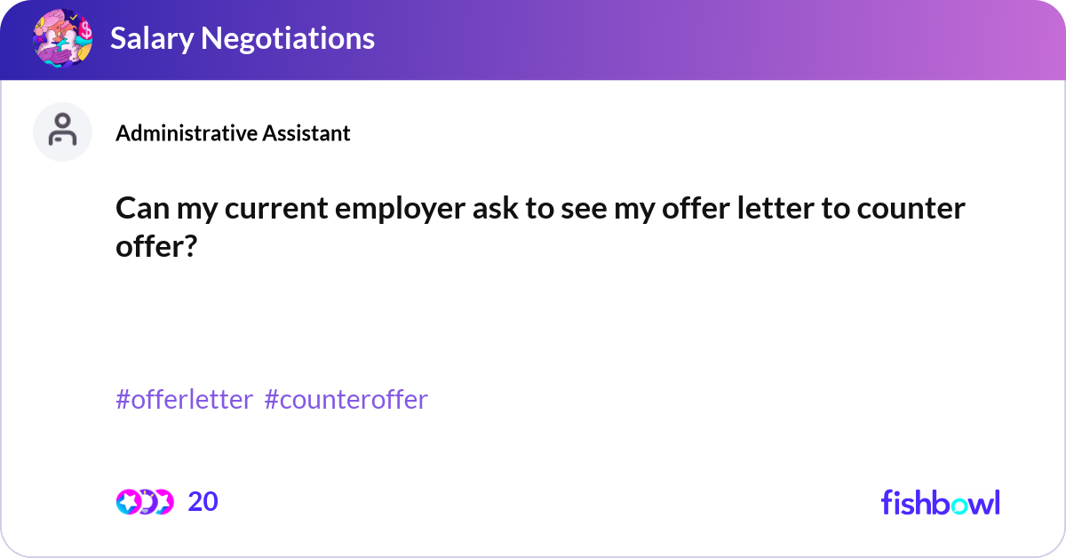 Can my current employer ask to see my offer letter... | Fishbowl