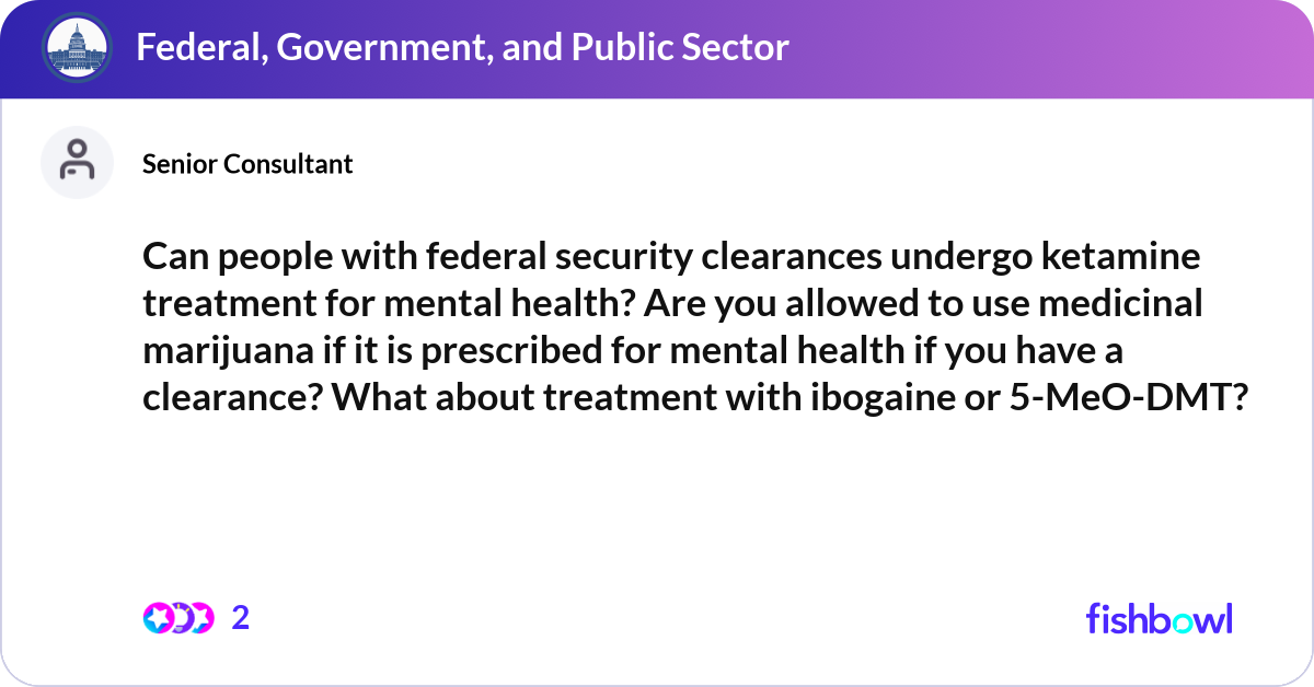 Can people with federal security clearances underg... | Fishbowl