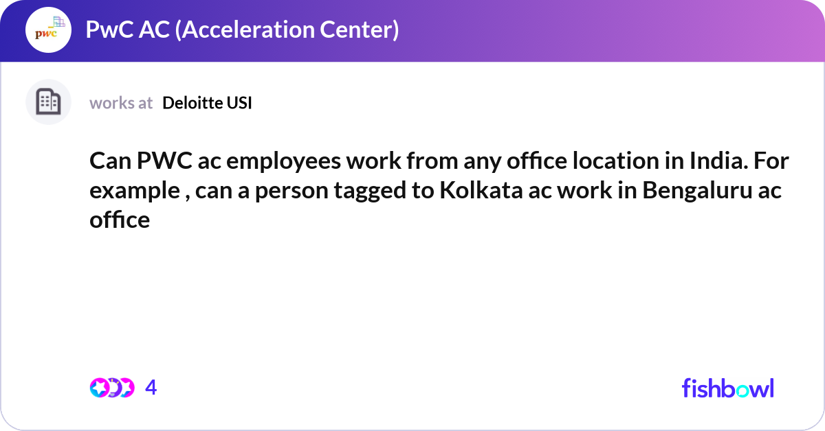Can PWC ac employees work from any office location... | Fishbowl