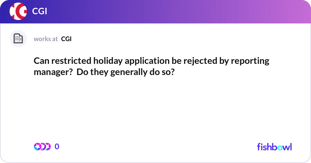Can restricted holiday application be rejected by ... | Fishbowl