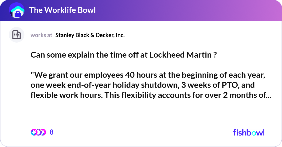 Can some explain the time off at Lockheed Martin ?... | Fishbowl