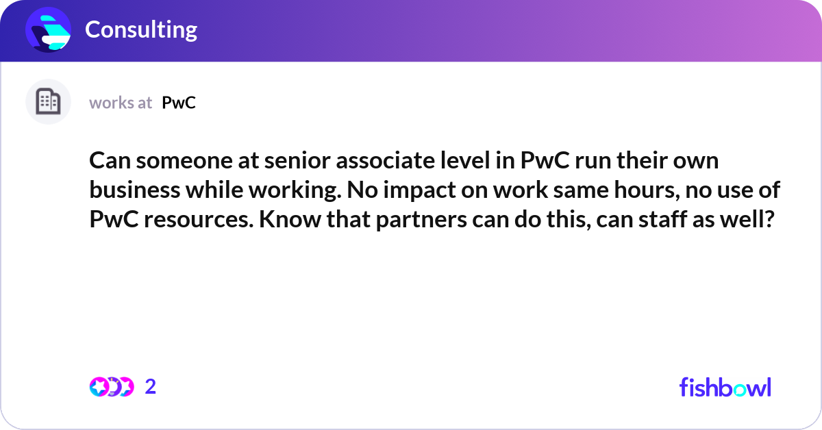 Can someone at senior associate level in PwC run t... | Fishbowl