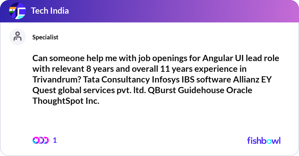 Can someone help me with job openings for Angular ... | Fishbowl