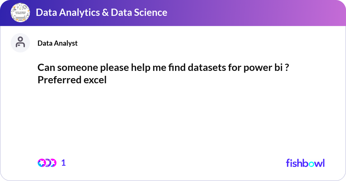 Can someone please help me find datasets for power... | Fishbowl