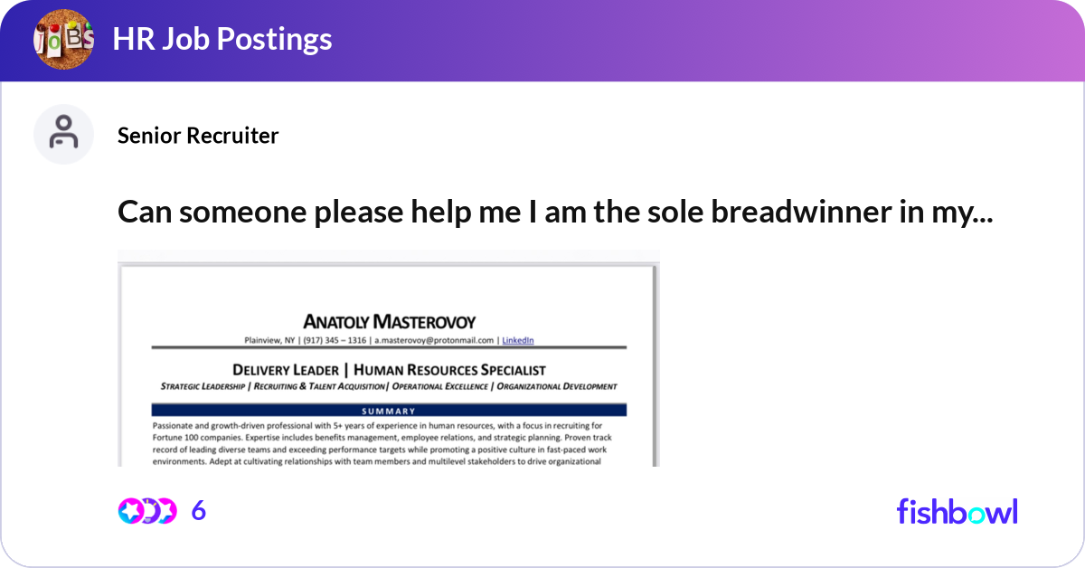 Can someone please help me I am the sole breadwinn... | Fishbowl
