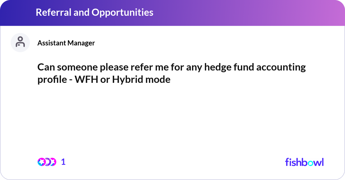 Can someone please refer me for any hedge fund acc... | Fishbowl