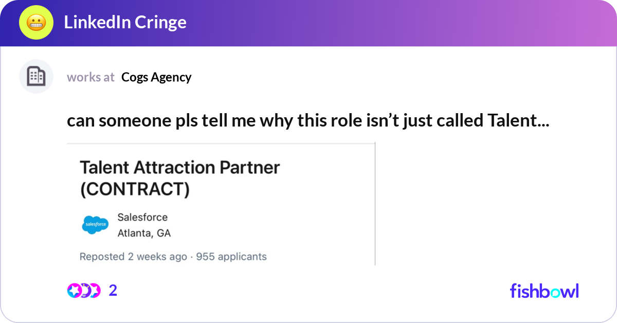 can someone pls tell me why this role isn’t just c... | Fishbowl