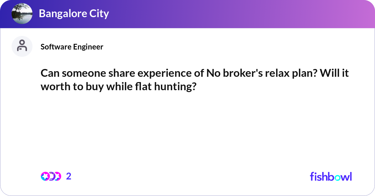 Can someone share experience of No broker's relax ... | Fishbowl