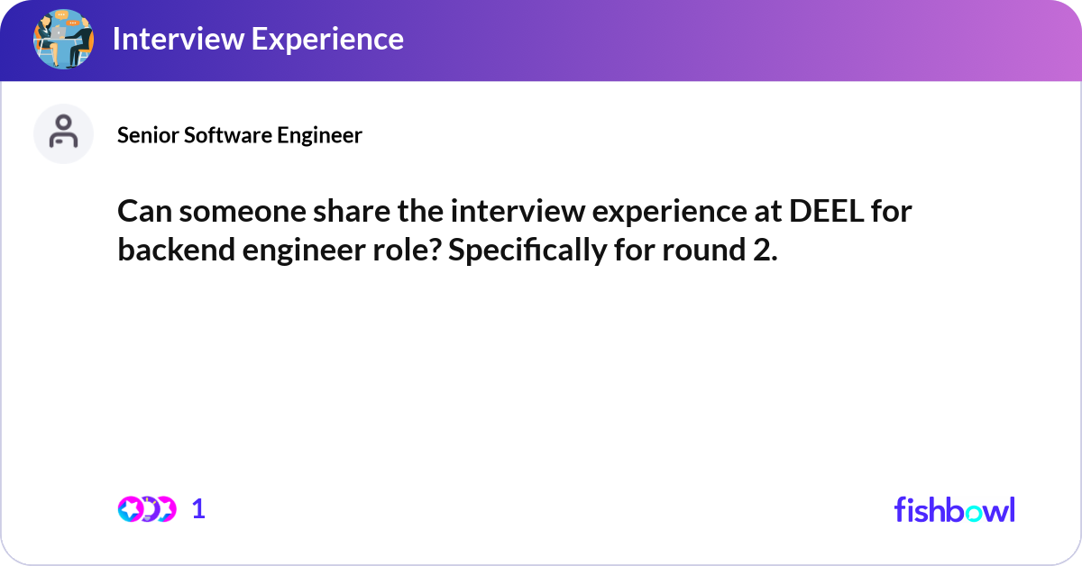 Can someone share the interview experience at DEEL... | Fishbowl