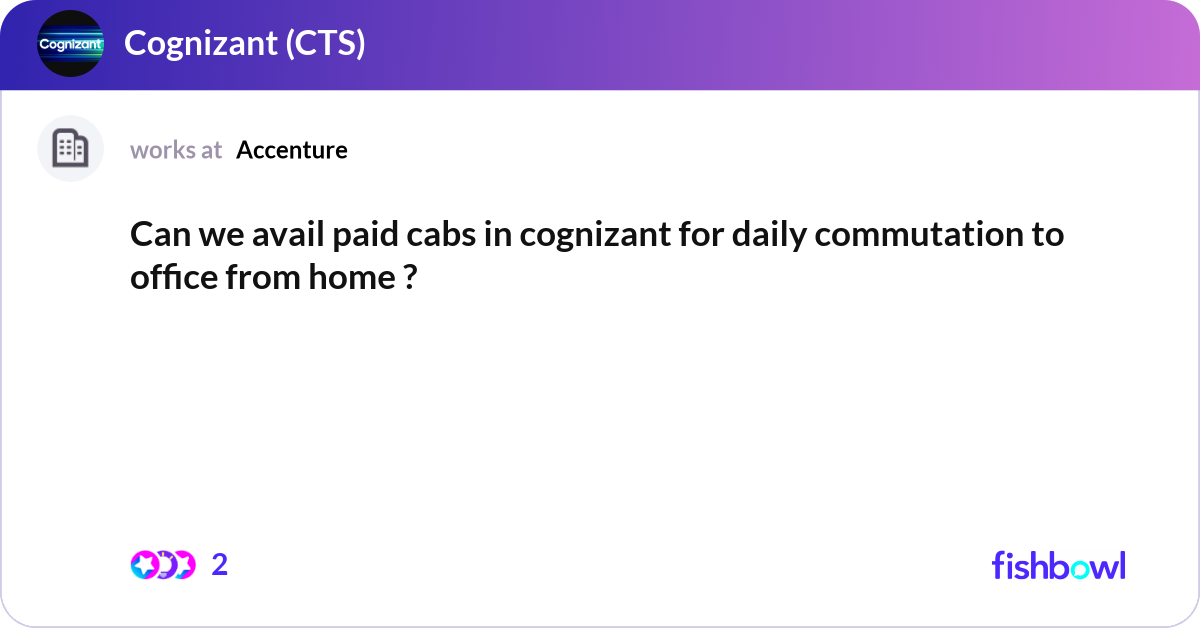 Can we avail paid cabs in cognizant for daily comm... | Fishbowl