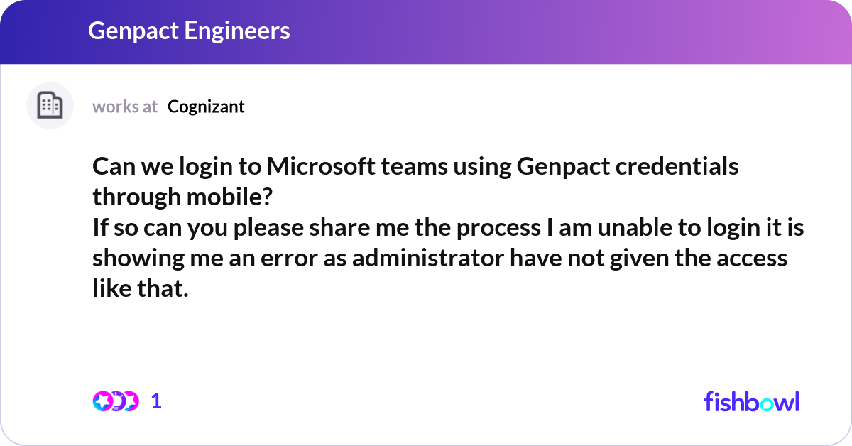 Can we login to Microsoft teams using Genpact cred... | Fishbowl
