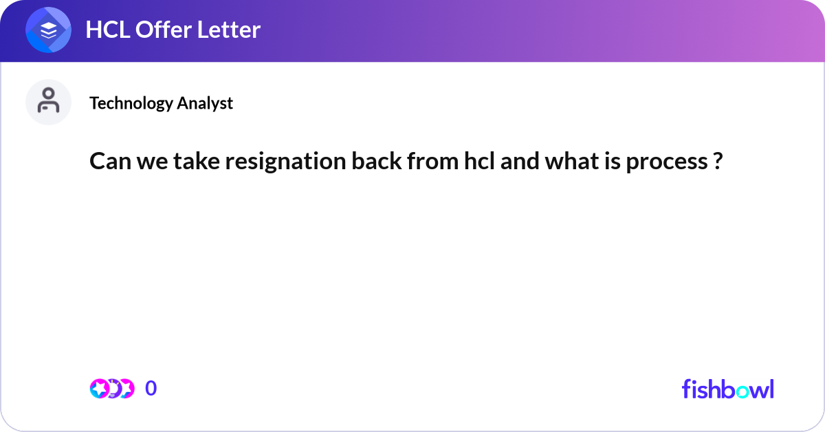 Can we take resignation back from hcl and what is ... | Fishbowl