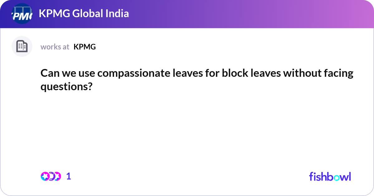 Can we use compassionate leaves for block leaves w... | Fishbowl