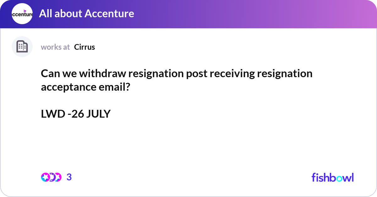 Can we withdraw resignation post receiving resigna... | Fishbowl