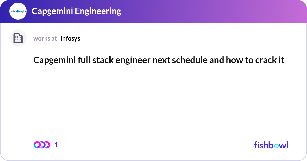 Capgemini full stack engineer next schedule and ho... | Fishbowl