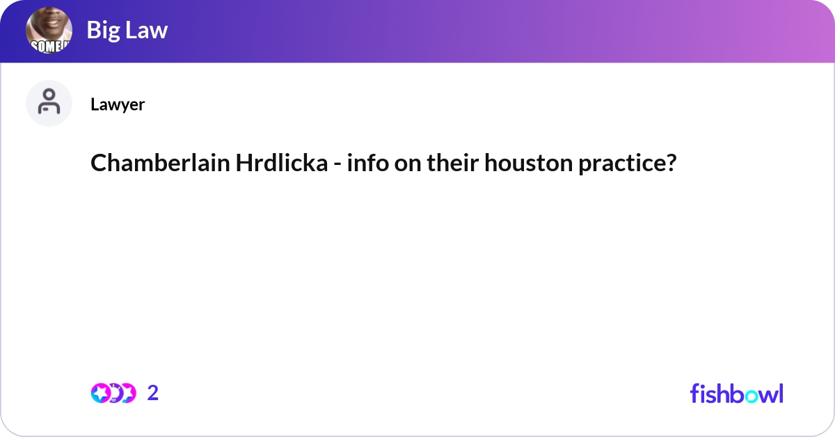 Chamberlain Hrdlicka - info on their houston pract... | Fishbowl
