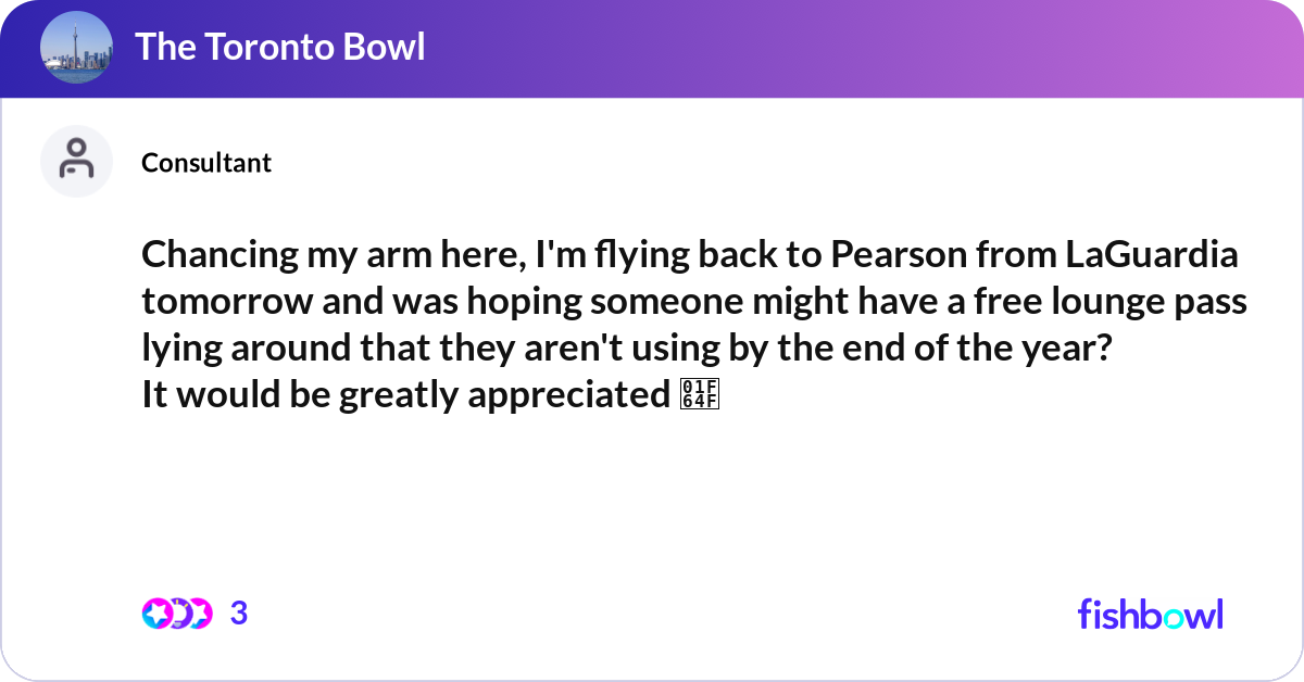 Chancing my arm here, I'm flying back to Pearson f... | Fishbowl