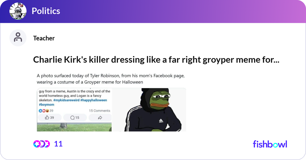 Charlie Kirk's killer dressing like a far right gr... | Fishbowl