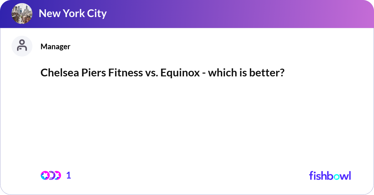 Chelsea Piers Fitness vs. Equinox - which is bette... | Fishbowl