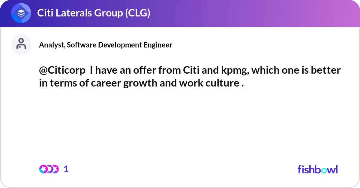 @Citicorp I have an offer from Citi and kpmg, whi... | Fishbowl