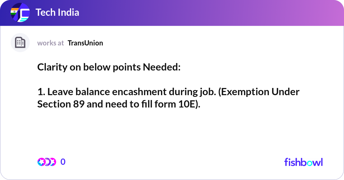 Clarity on below points Needed: 1. Leave balance ... | Fishbowl