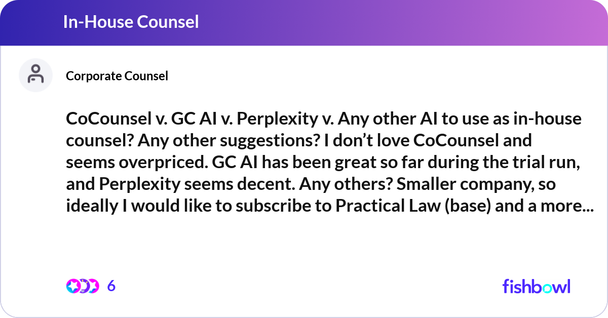 CoCounsel v. GC AI v. Perplexity v. Any other AI t... | Fishbowl