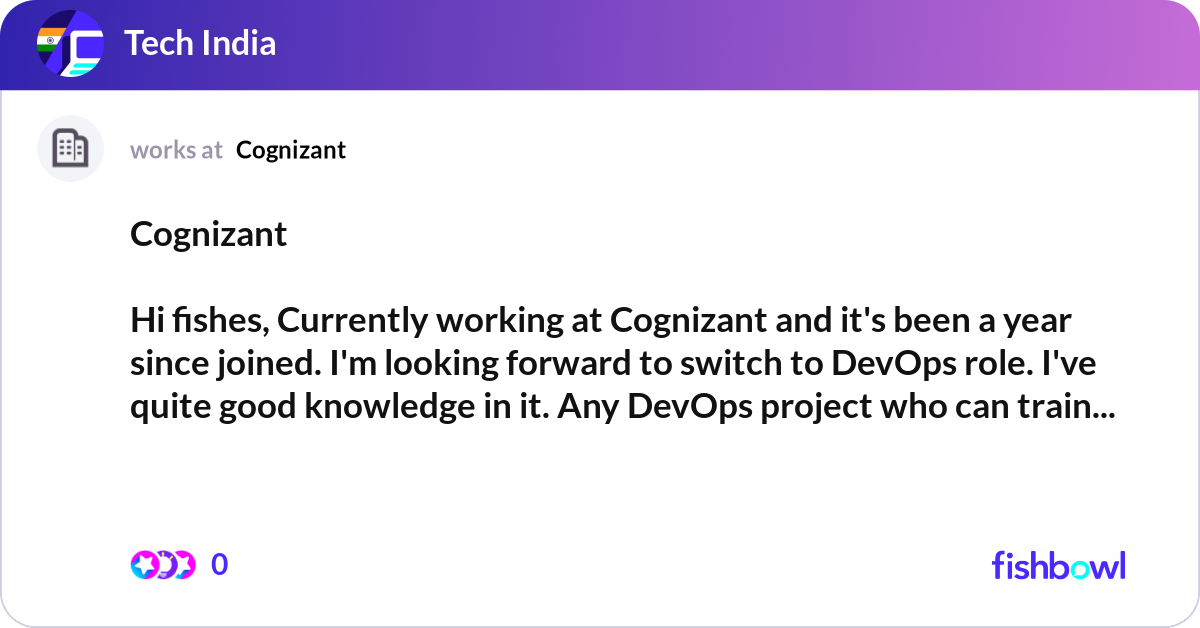 Cognizant Hi fishes, Currently working at Cogniz... | Fishbowl