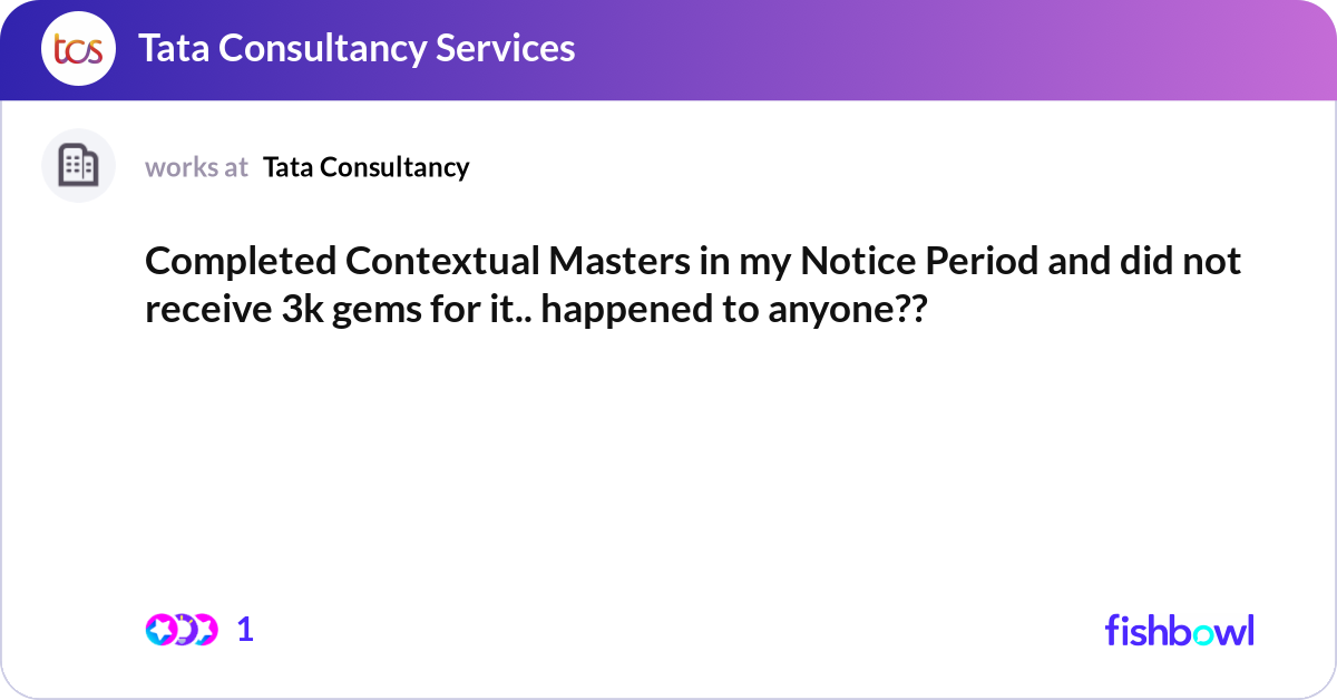 Completed Contextual Masters in my Notice Period a... | Fishbowl