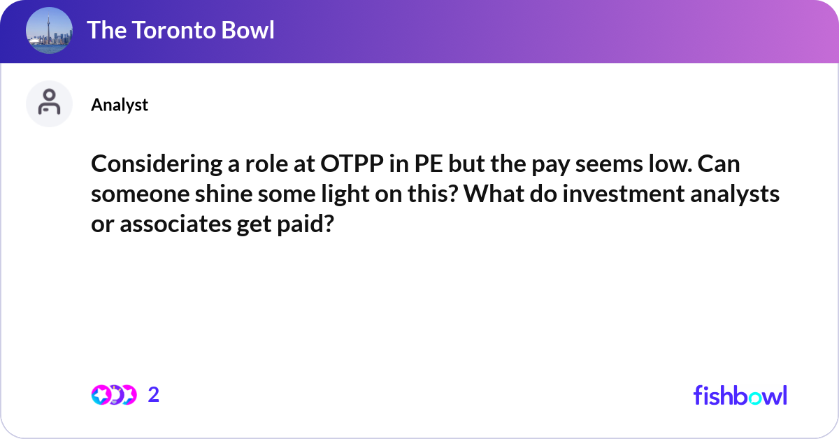 Considering a role at OTPP in PE but the pay seems... | Fishbowl