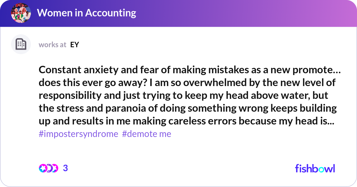 Constant anxiety and fear of making mistakes as a ... | Fishbowl