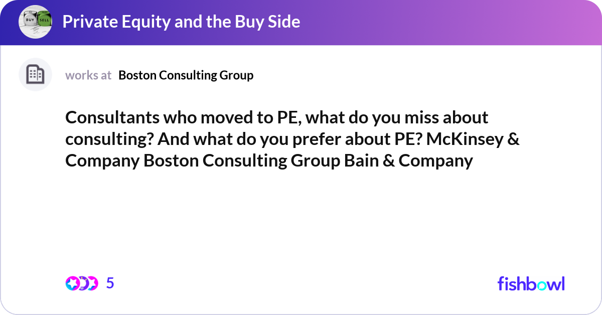 Consultants who moved to PE, what do you miss abou... | Fishbowl