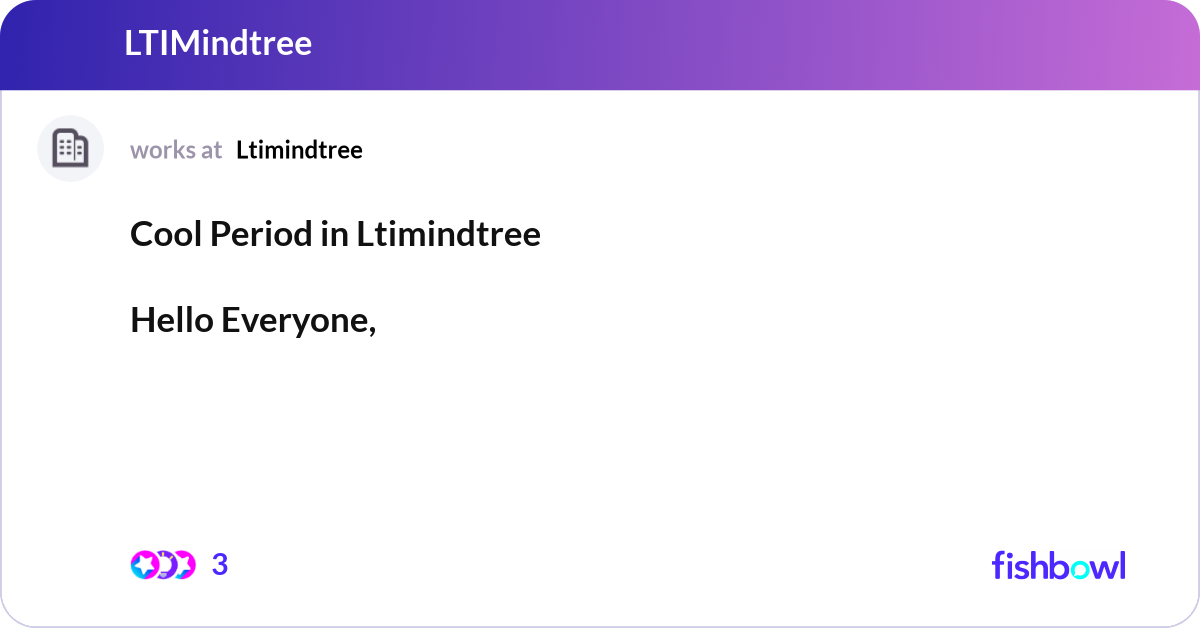 Cool Period in Ltimindtree Hello Everyone, If an... | Fishbowl