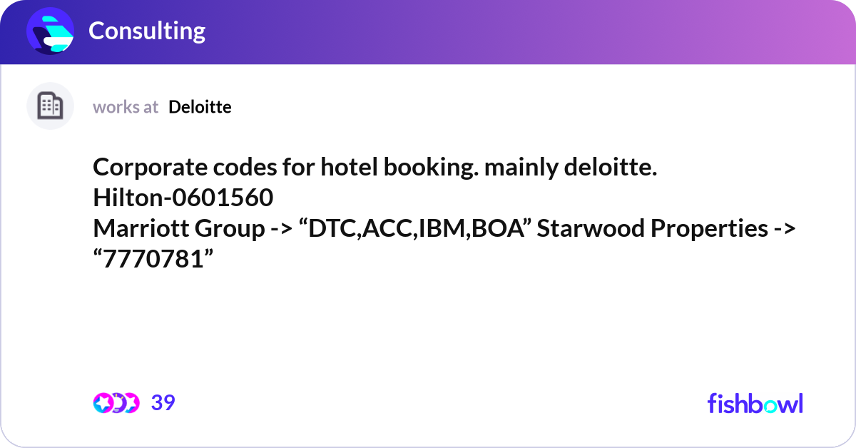 Corporate codes for hotel booking. mainly deloitte... | Fishbowl