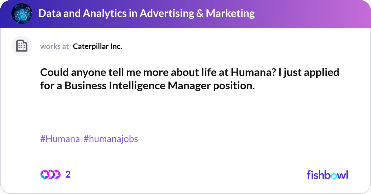 Could anyone tell me more about life at Humana? I ... | Fishbowl