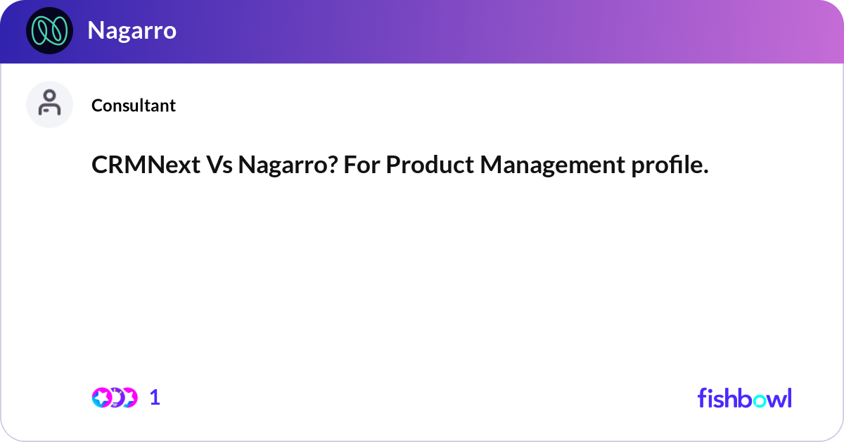CRMNext Vs Nagarro? For Product Management profile... | Fishbowl
