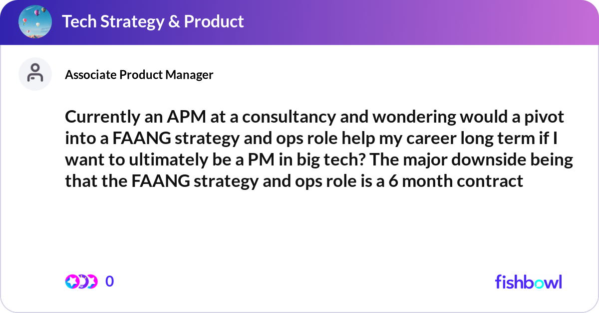 Currently an APM at a consultancy and wondering wo... | Fishbowl