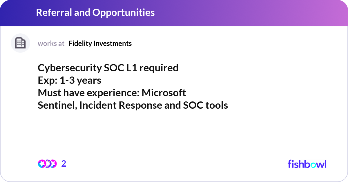 Cybersecurity SOC L1 required Exp: 1-3 years Must ... | Fishbowl
