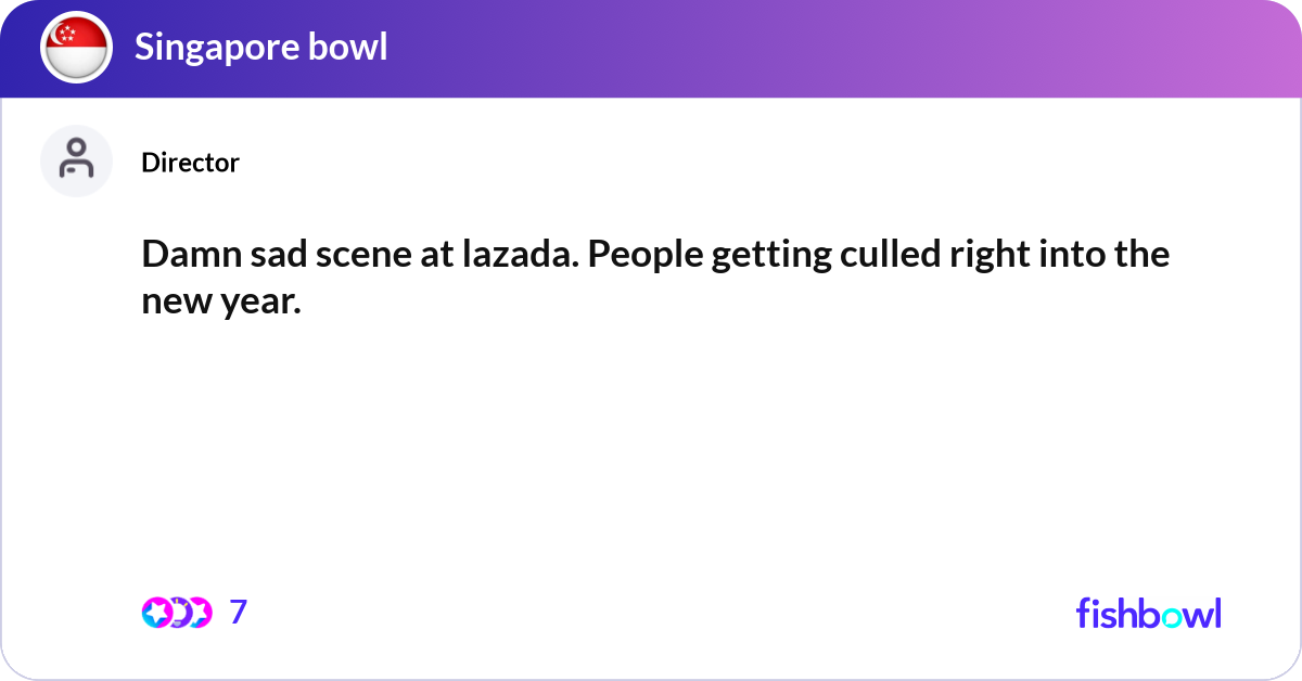 Damn sad scene at lazada. People getting culled ri... | Fishbowl