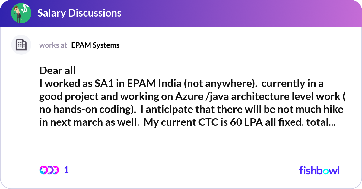 Dear all I worked as SA1 in EPAM India (not anywhe... | Fishbowl