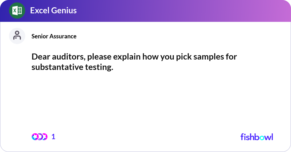 Dear auditors, please explain how you pick samples... | Fishbowl