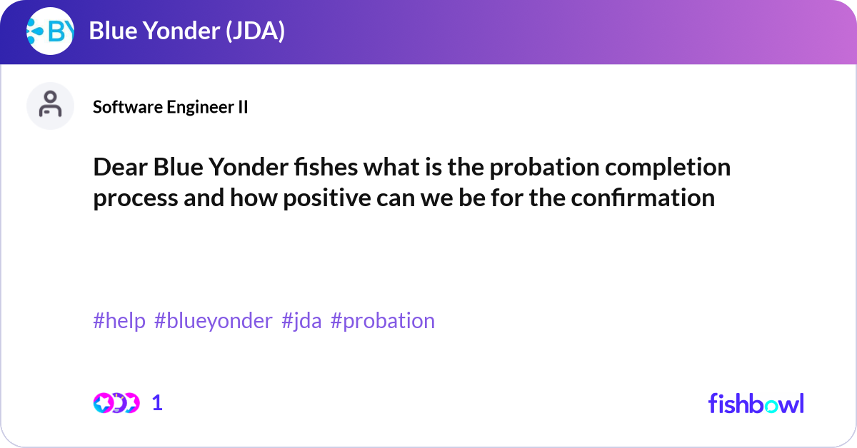 Dear Blue Yonder fishes what is the probation comp... | Fishbowl