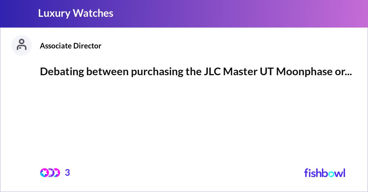 Debating between purchasing the JLC Master UT Moon... | Fishbowl