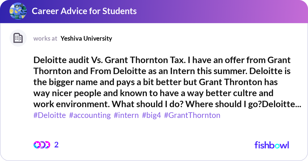 Deloitte audit Vs. Grant Thornton Tax. I have an o... | Fishbowl