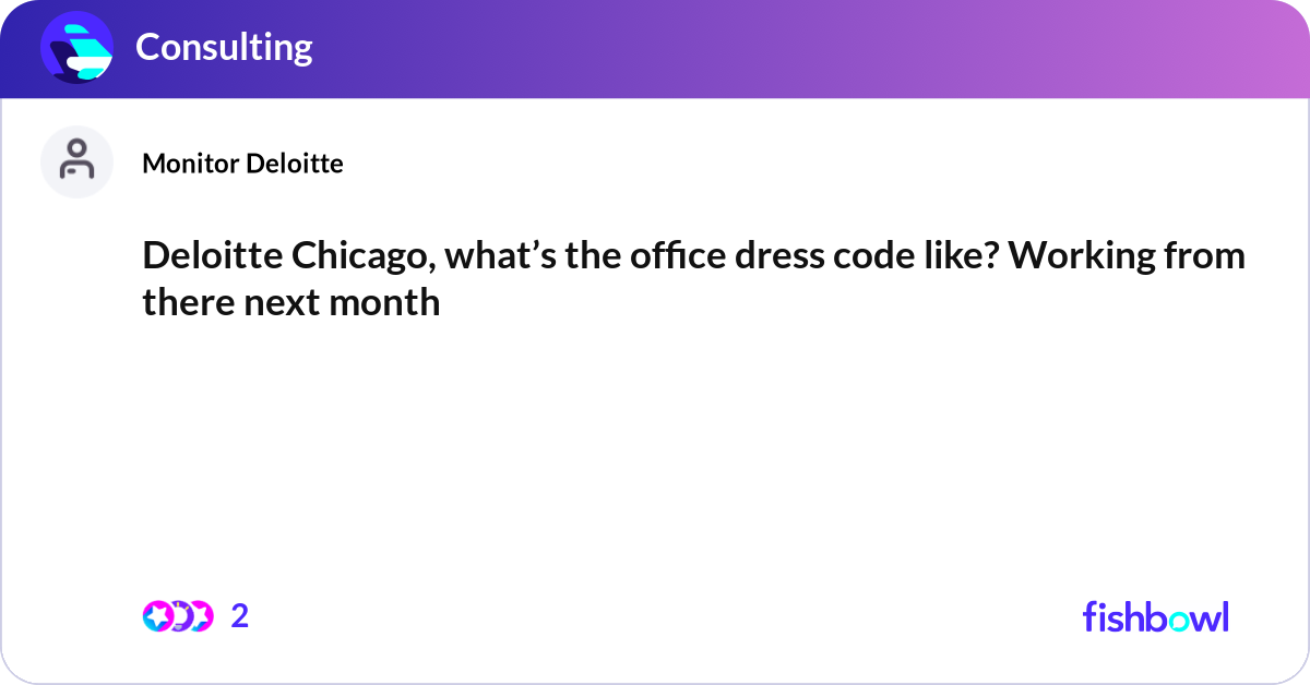 Deloitte Chicago, what’s the office dress code lik... | Fishbowl