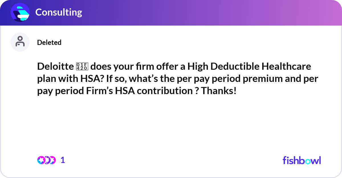 Deloitte 🐠 does your firm offer a High Deductible... | Fishbowl