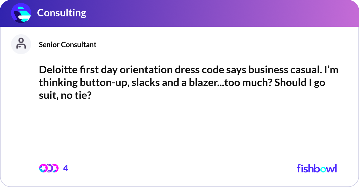 Deloitte first day orientation dress code says bus... | Fishbowl